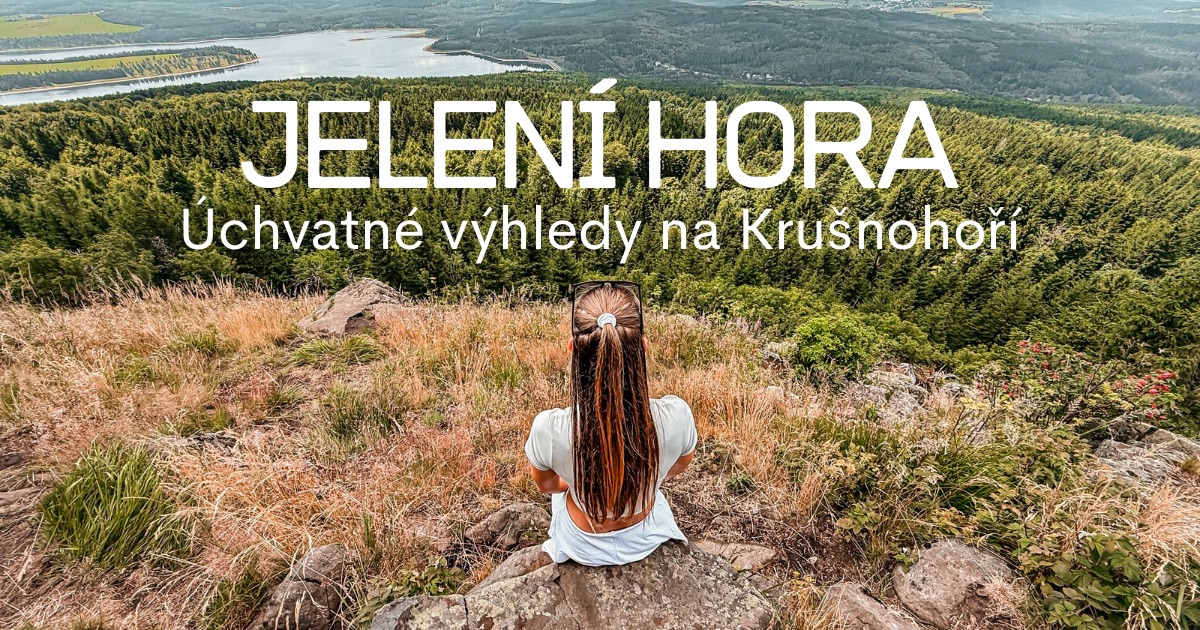 Jelení hora, Krušné Hory: Krásný výhled a kudy k němu